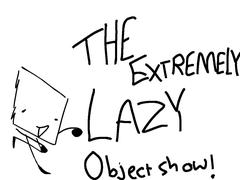 The EXTREMELY lazy object show Episode 1 The beginignggng!,!,!!!! - ibisPaint