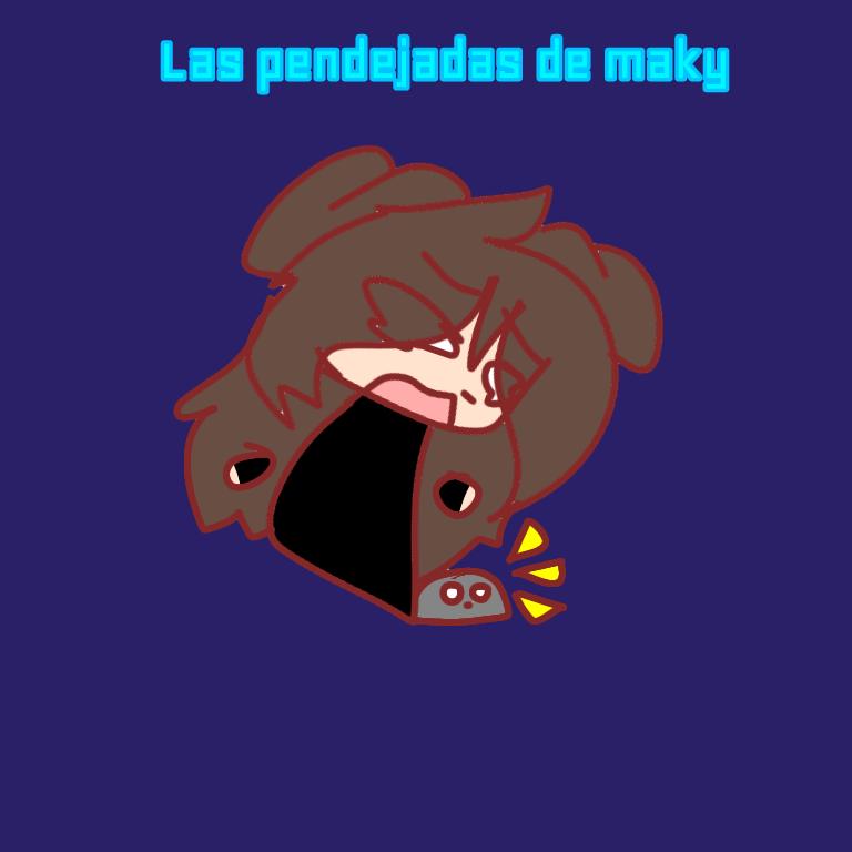 Las pendejadas de maky XD2 Nueva - ibisPaint