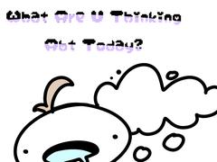 What Are U Thinking Abt Today? - ibisPaint