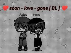 soon - love - gone [ BL ] - ibisPaint