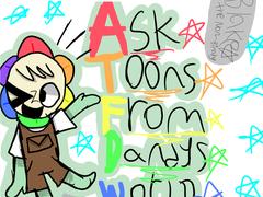 Ask toons from dandy's world! ASK/DARE number 1 ask & dare toons in the comnts - ibisPaint