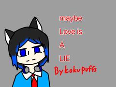 Maybe love is a LIE (Bl) - ibisPaint