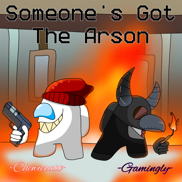 Someone's Got The Arson - ibisPaint