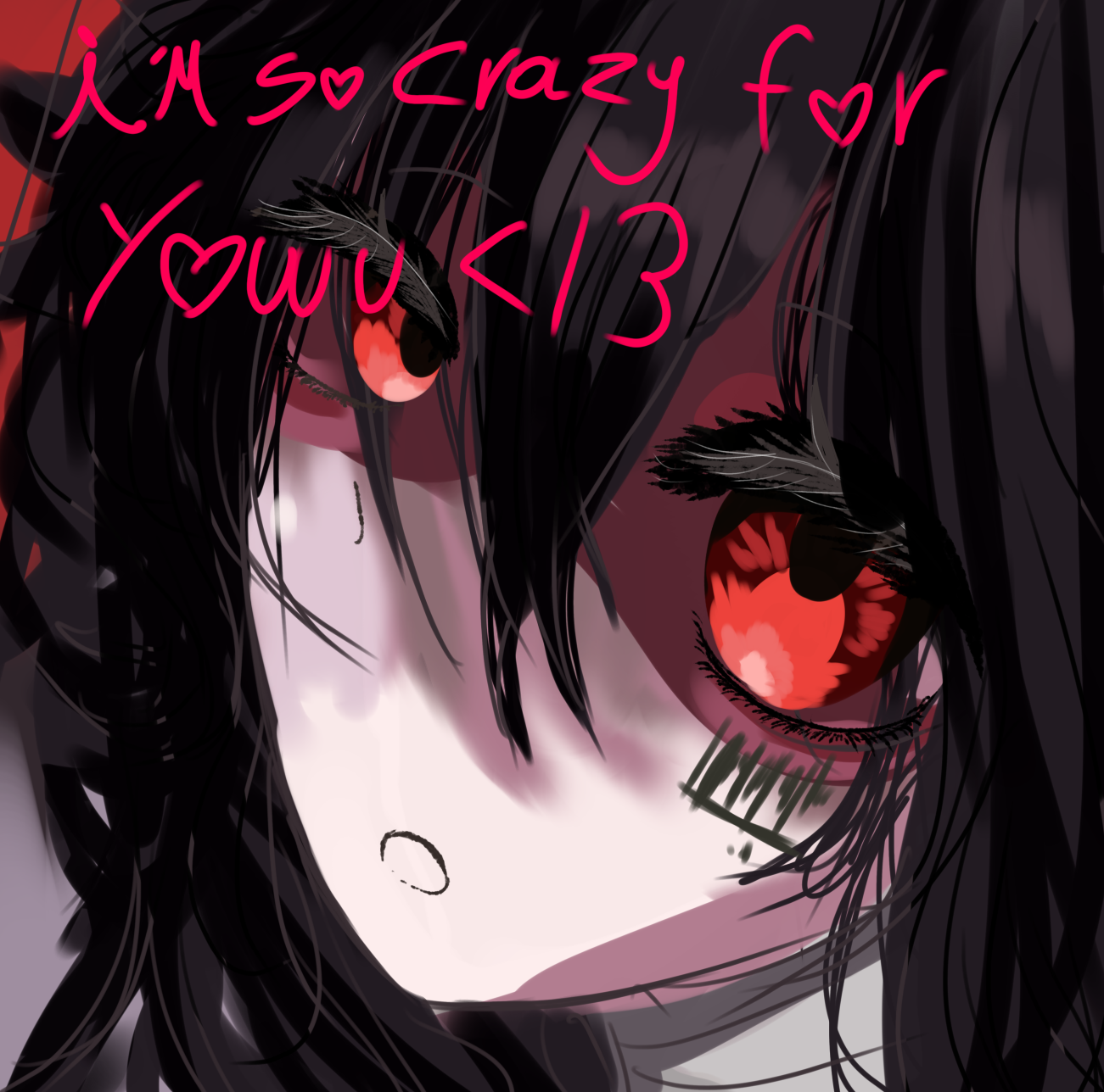 I’m so crazy for youu !! - ibisPaint