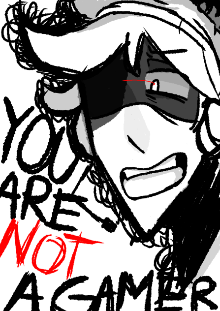 YOU ARE NOT A GAMER - ibisPaint