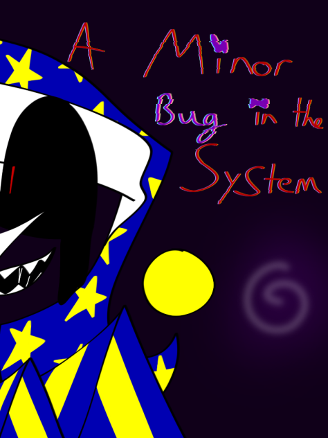 A Minor Bug in the System ;3 - ibisPaint