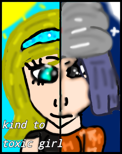 kind to a toxic girl - ibisPaint