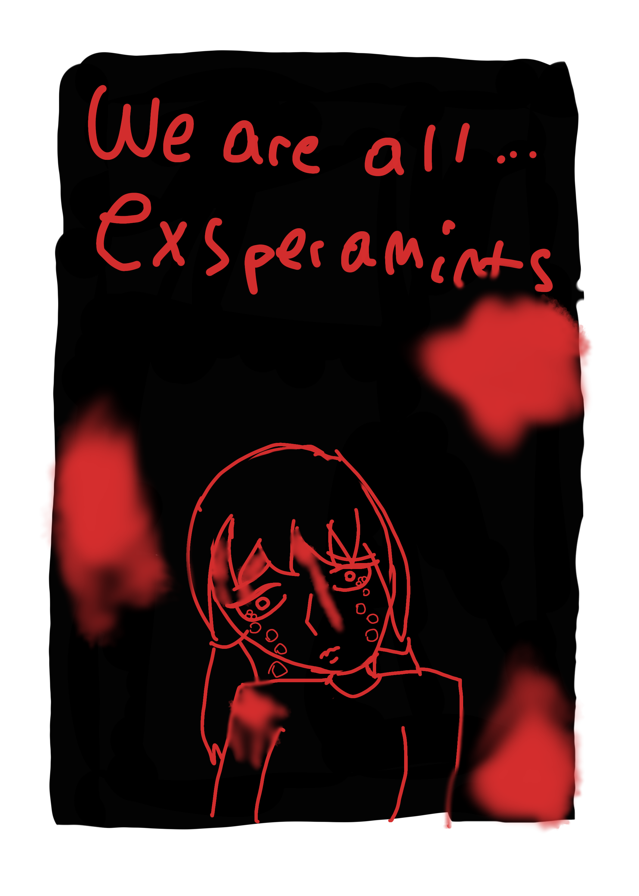 We are all experiments - ibisPaint