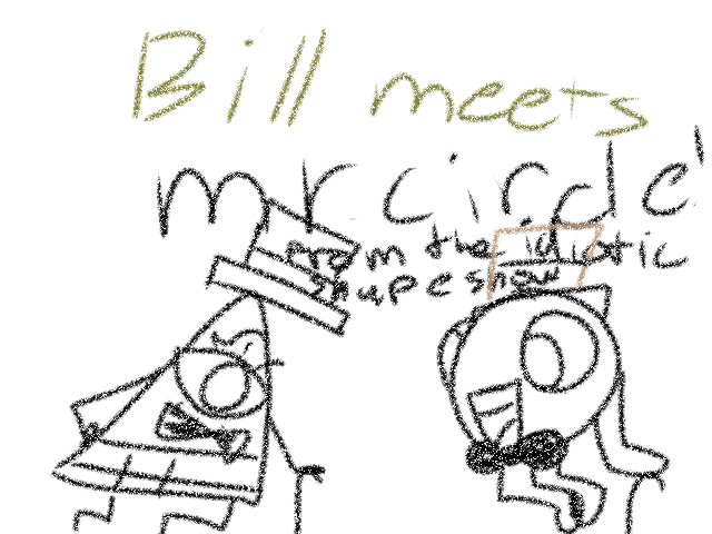 Bill meets mr circle(idiotic shape show) - ibisPaint