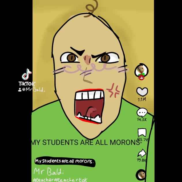 baldi. ALL OF MY STUDENTS ARE MORONS - ibisPaint