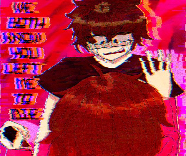 AND IM JUST FUCKIN GLAD THAT YOURE DEAD - ibisPaint