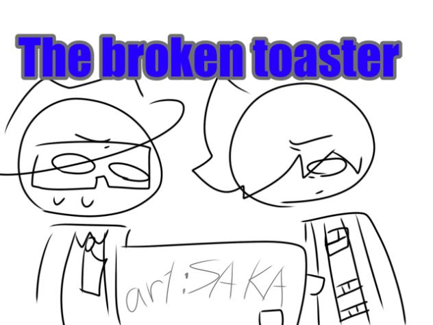 The broken toaster MEME - ibisPaint