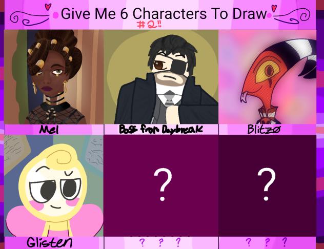 Give Me Six Characters To Draw! ️ - ibisPaint