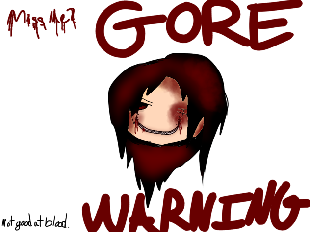 GORE WARNING-- Miss Me - ibisPaint