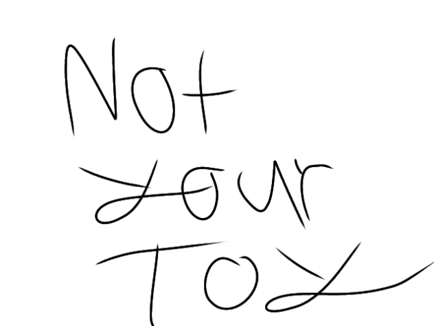 Not your toy meme - ibisPaint