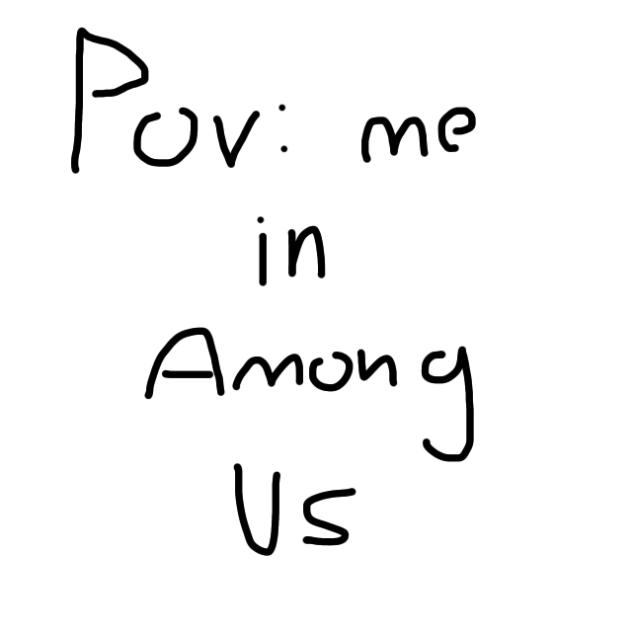 POV me in among us - ibisPaint