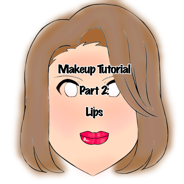 Makeup Tutorial Pt. 2 Lips - ibisPaint