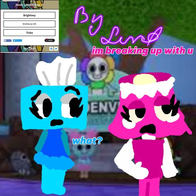 brightney breaking up with tisha XD - ibisPaint