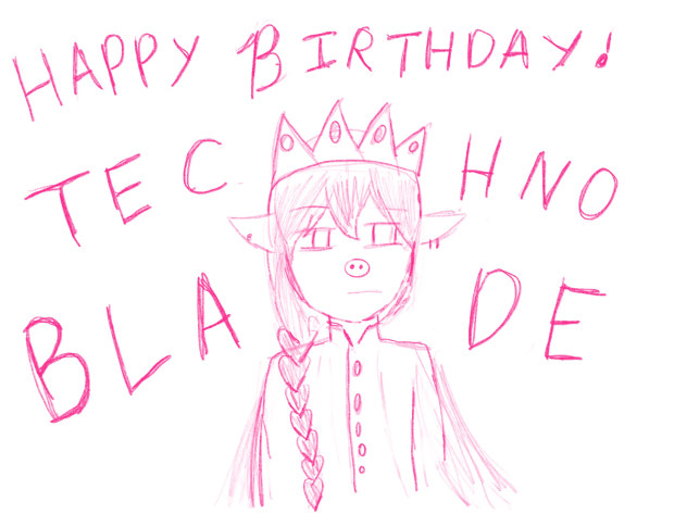 HAPPY B-DAY TECHNOBLADE! - ibisPaint