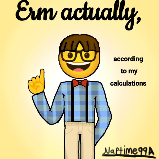 Erm actually,,☝️🤓 - ibisPaint