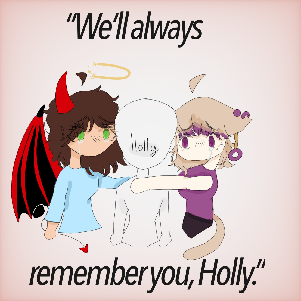 😭😭😭 WE’LL ALWAYS REMEMBER YOU HOLLY - ibisPaint