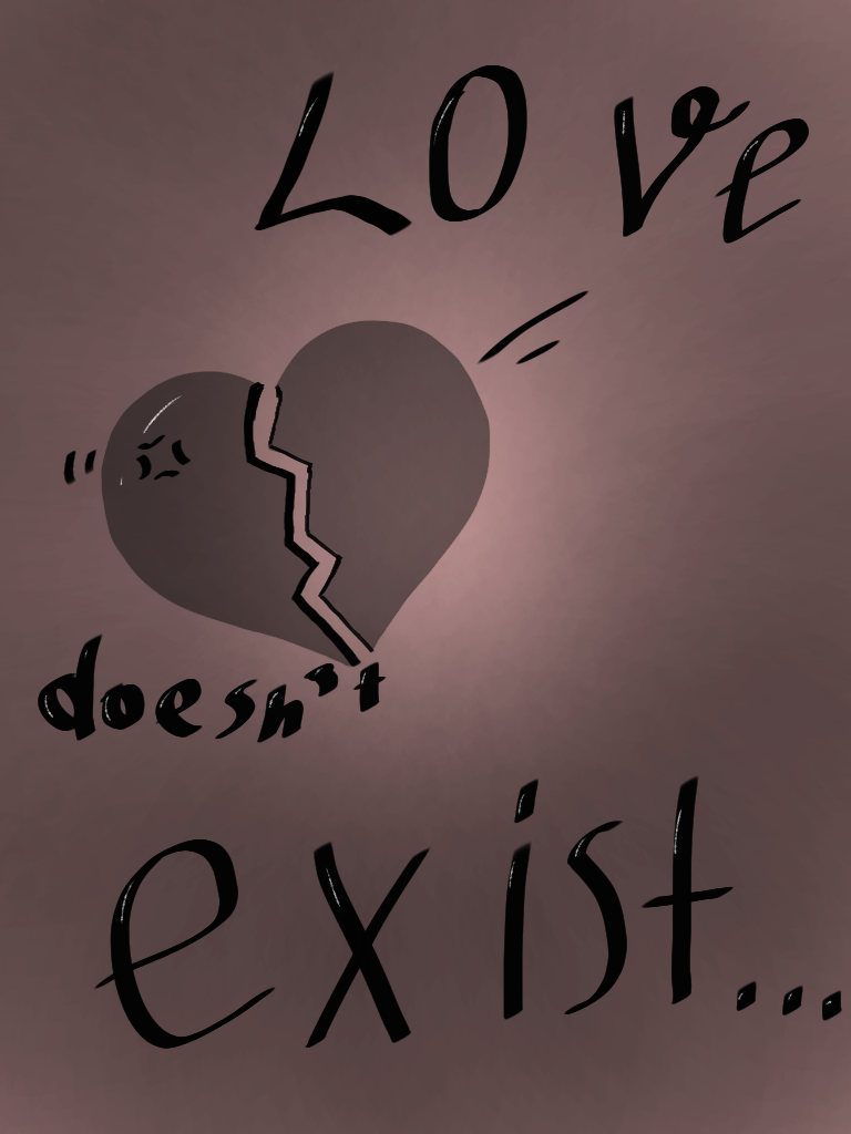 love doesn't exist - ibisPaint