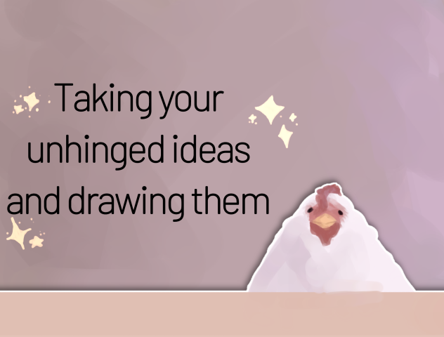 Give me unhinged drawing ideas - ibisPaint