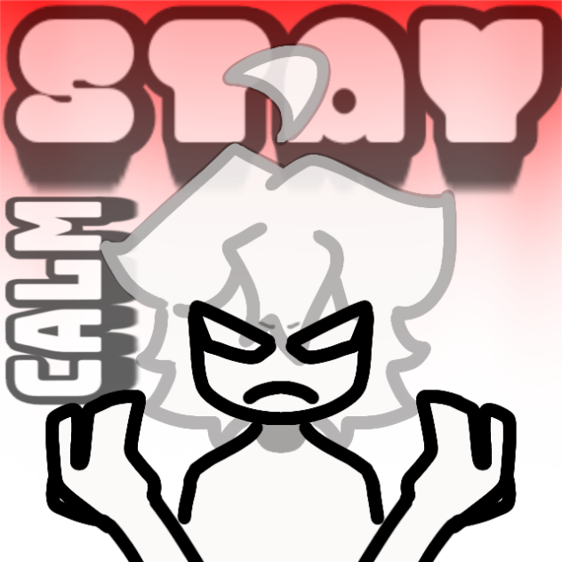 Stay calm 𝓯𝓻𝓮𝓪𝓴 [UNFINISHED] - ibisPaint