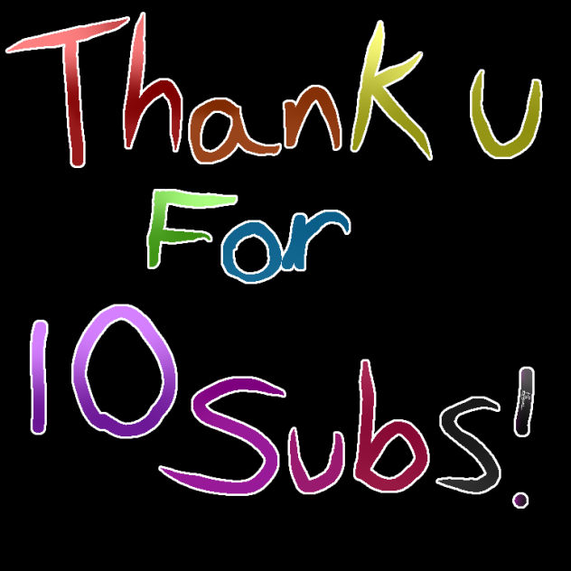 Thank u For 10 Subs! - ibisPaint