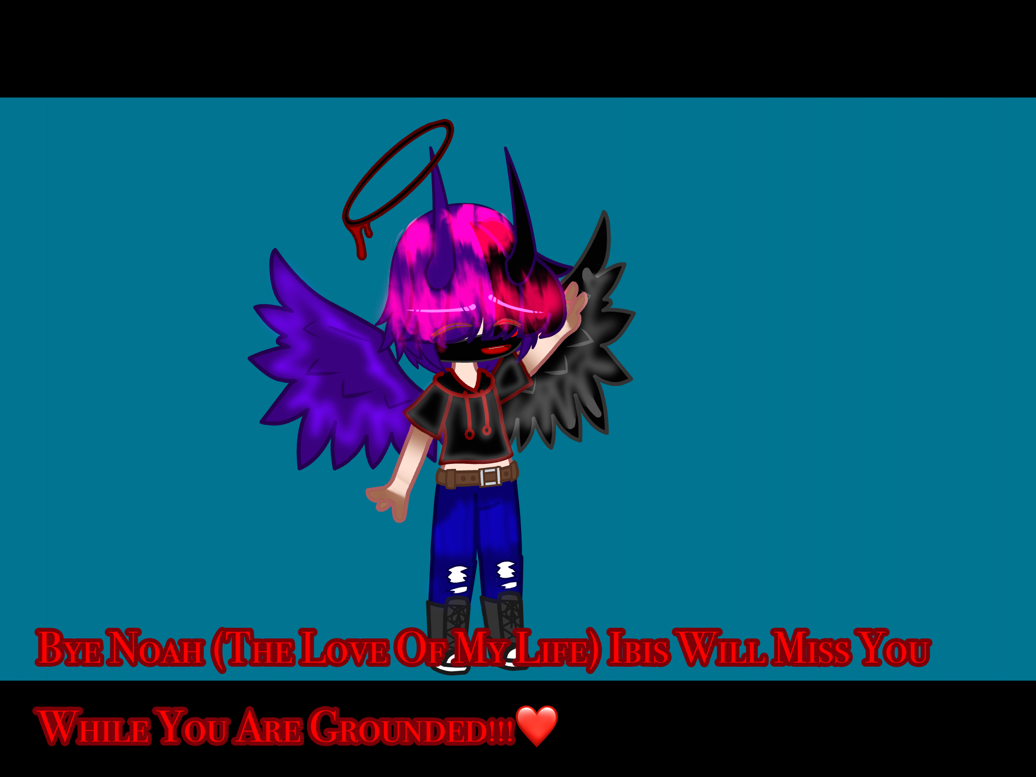 FVCK LIFE I LOVE YOU NOAH AND I MISS YOU - ibisPaint