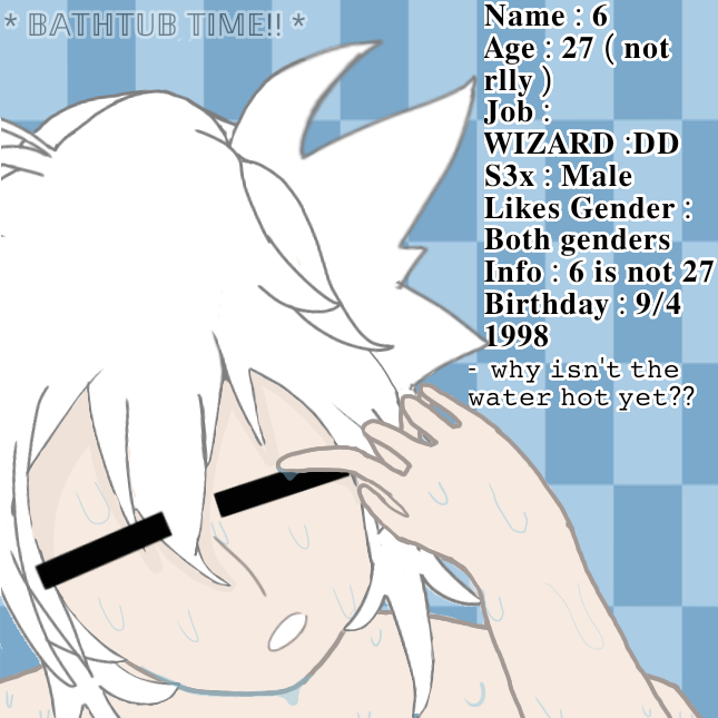 𝟔'𝐬 𝐁𝐚𝐭𝐡 𝐓𝐢𝐦𝐞 - ibisPaint