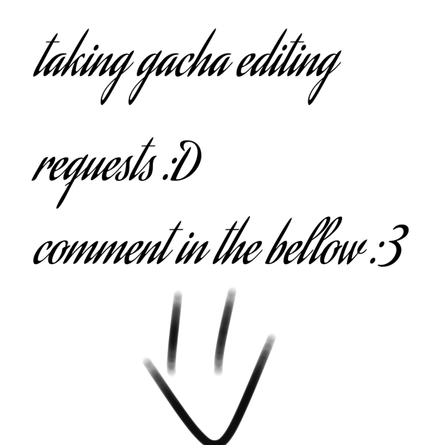 taking gacha editing requests commet pls - ibisPaint