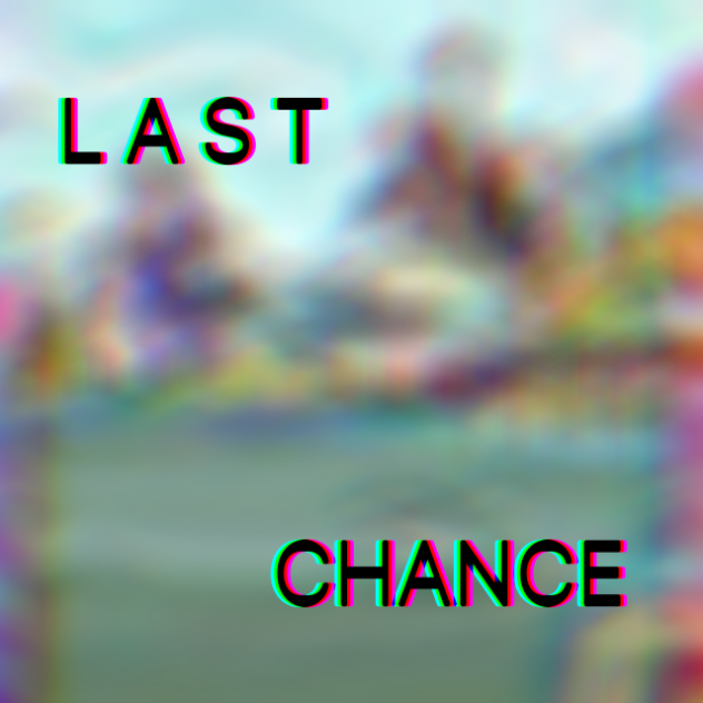 LAST CHANCE start - ibisPaint