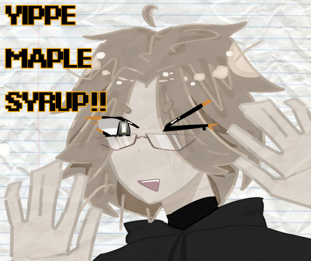 MAPLESYRUP LOOKIE - ibisPaint