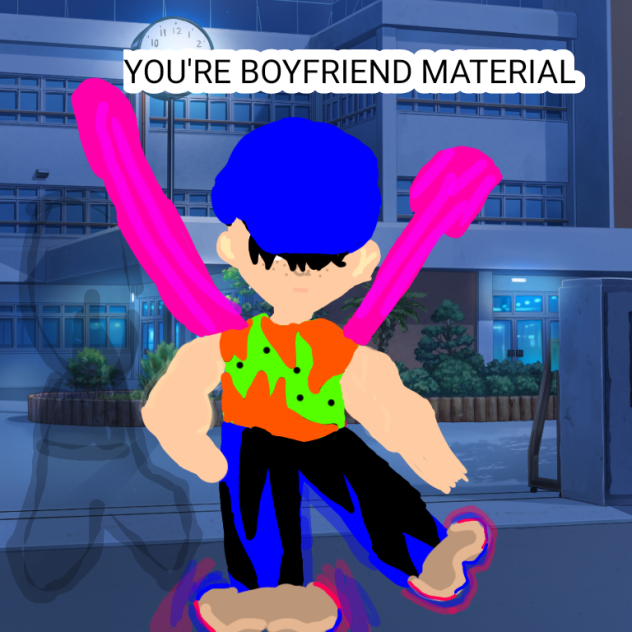 YOU'RE BOYFRIEND MATERIAL - ibisPaint