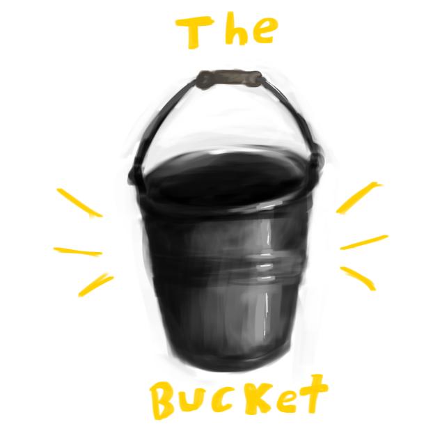EVERYTHING IS A BUCKET - ibisPaint