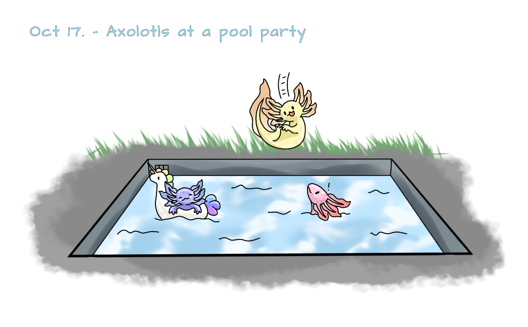 Oct 17. - Axolotls at a pool party - ibisPaint