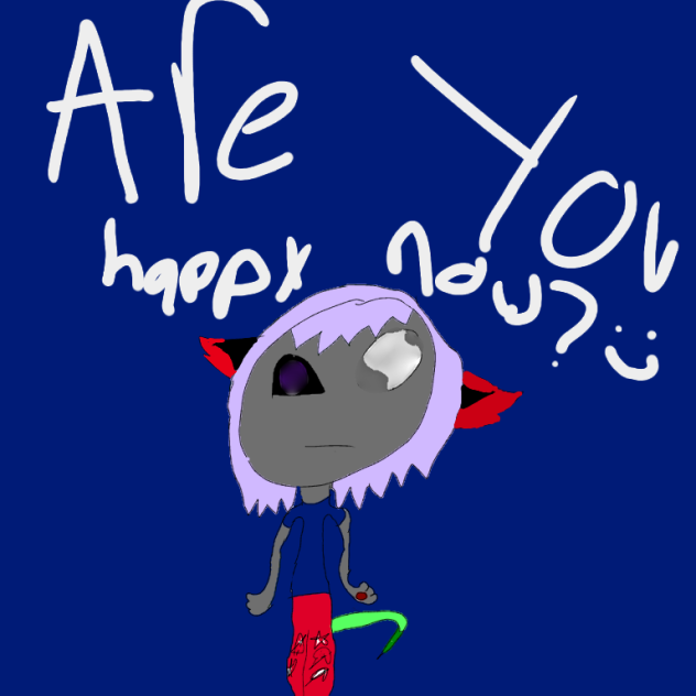 You happy now... - ibisPaint