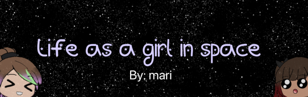 Banner for life as a girl in space - ibisPaint