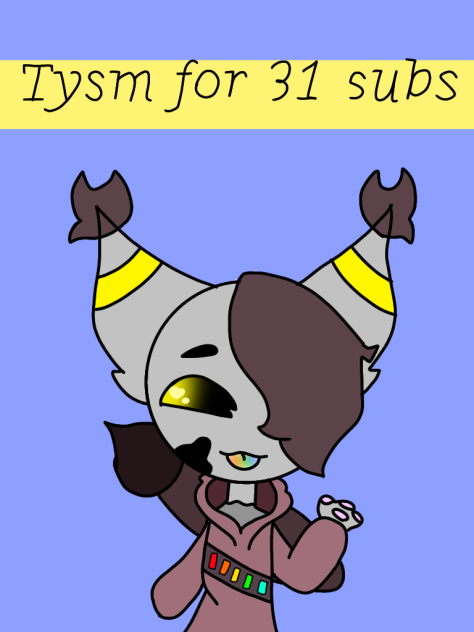 Tysm for 31 Subscriber's·° - ibisPaint