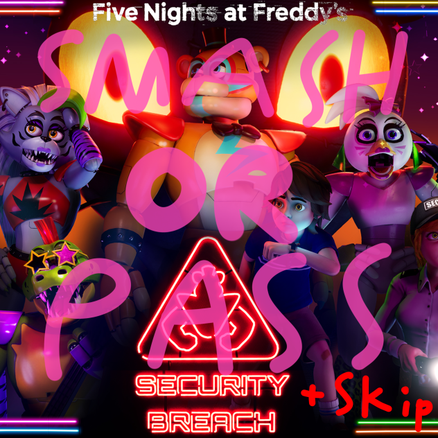Smash, Pass OR Skip - Security Breach - ibisPaint