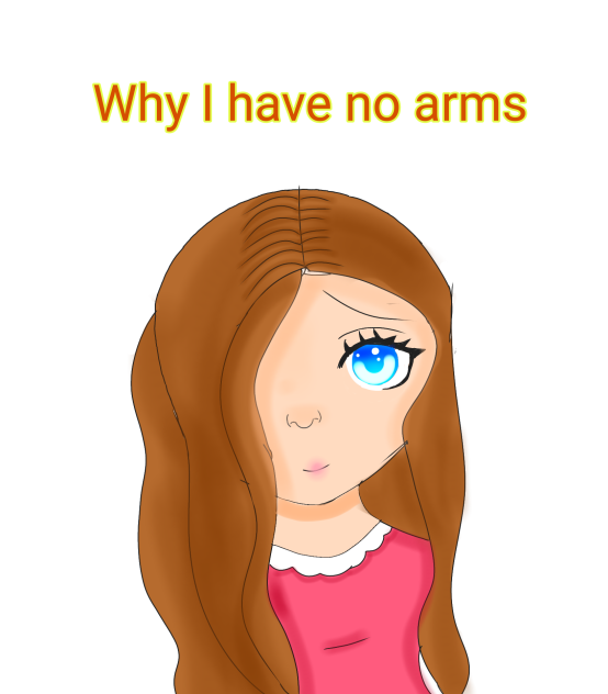 Why I have No Arms - ibisPaint