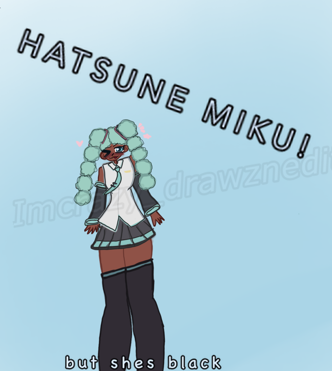 HATSUNE MIKU!…but shes black - ibisPaint