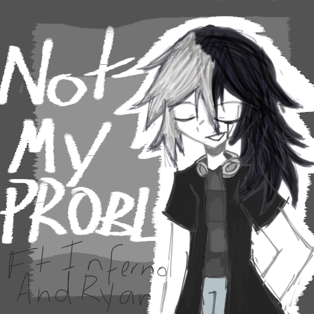 NOT MY PROBLEM!!! - ibisPaint