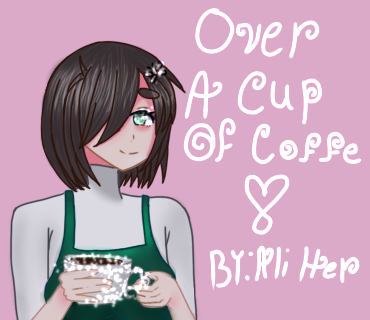 Over A Cup Of Coffee FA - ibisPaint