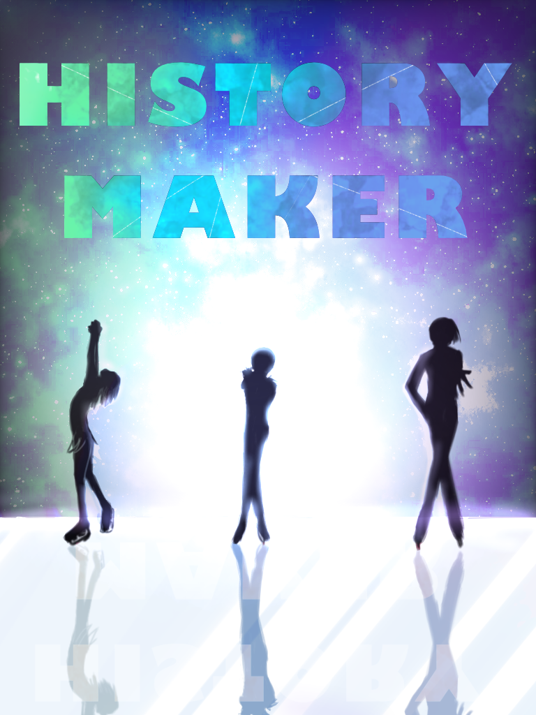 HISTORY MAKER - ibisPaint