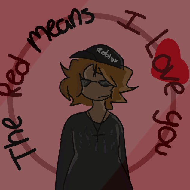 the red means I love you... - ibisPaint