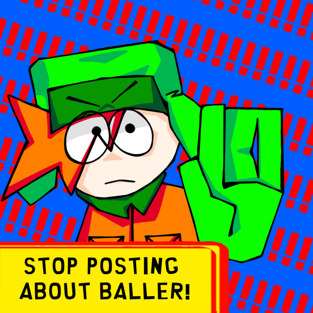 STOP POSTING ABOUT BALLER!!1! - ibisPaint