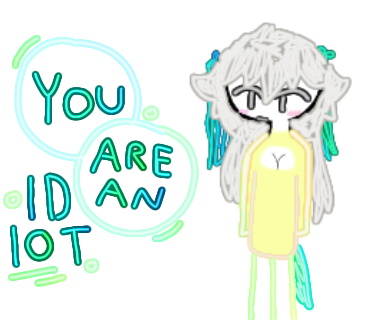 YOU ARE AN IDIOT ̈ - ibisPaint