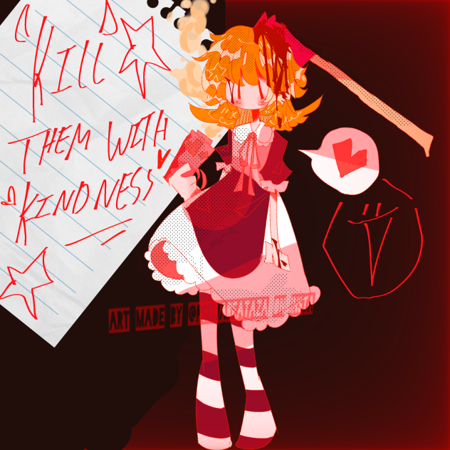 KILL EM WITH KINDNESS!! - ibisPaint